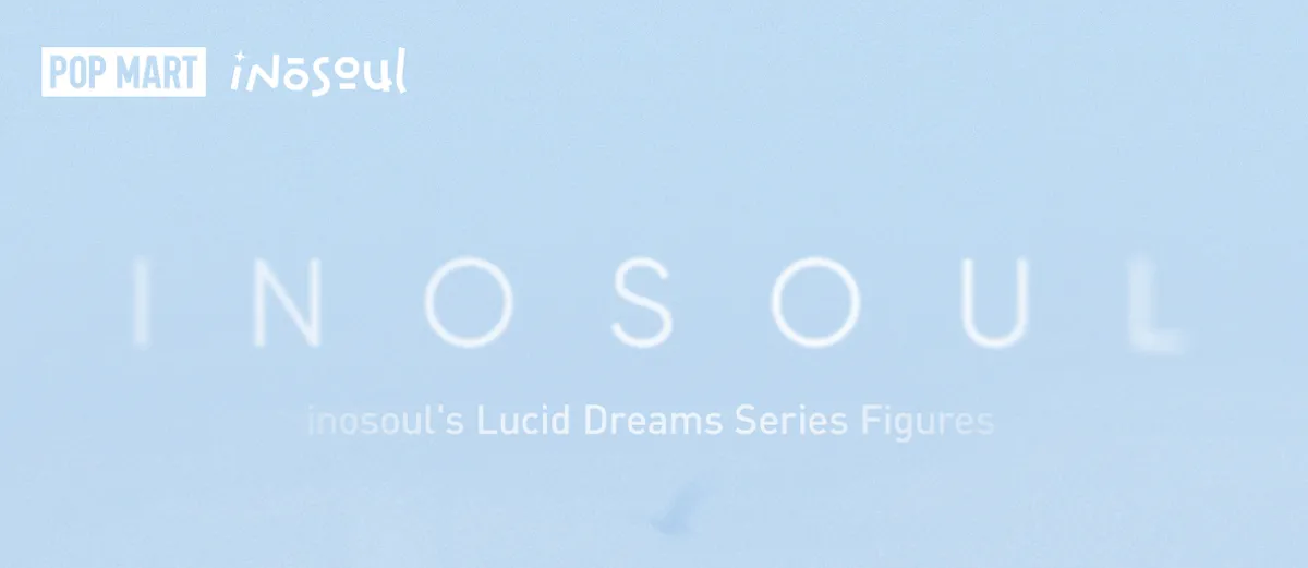 inosoul's Lucid Dreams Series Figures - POP MART (Philippines)