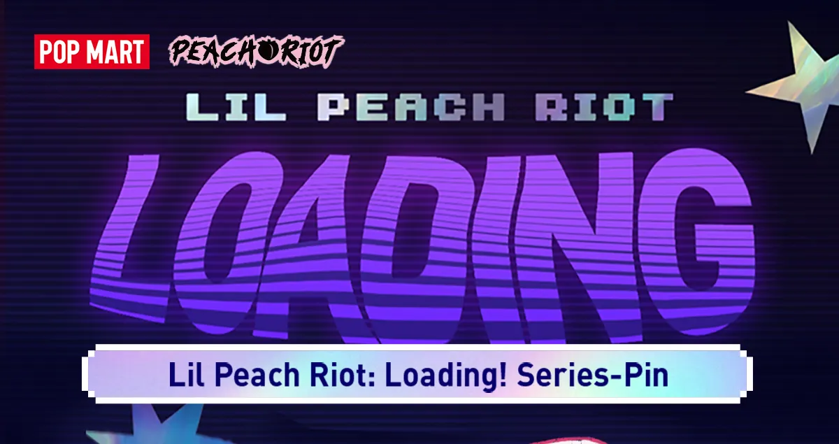 Lil Peach Riot：Loading! Series-Pin - POP MART (South Korea)