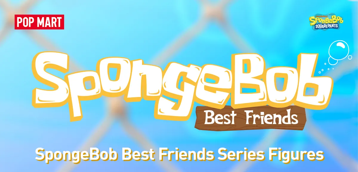 SpongeBob Best Friends Series Figures - POP MART (Singapore)