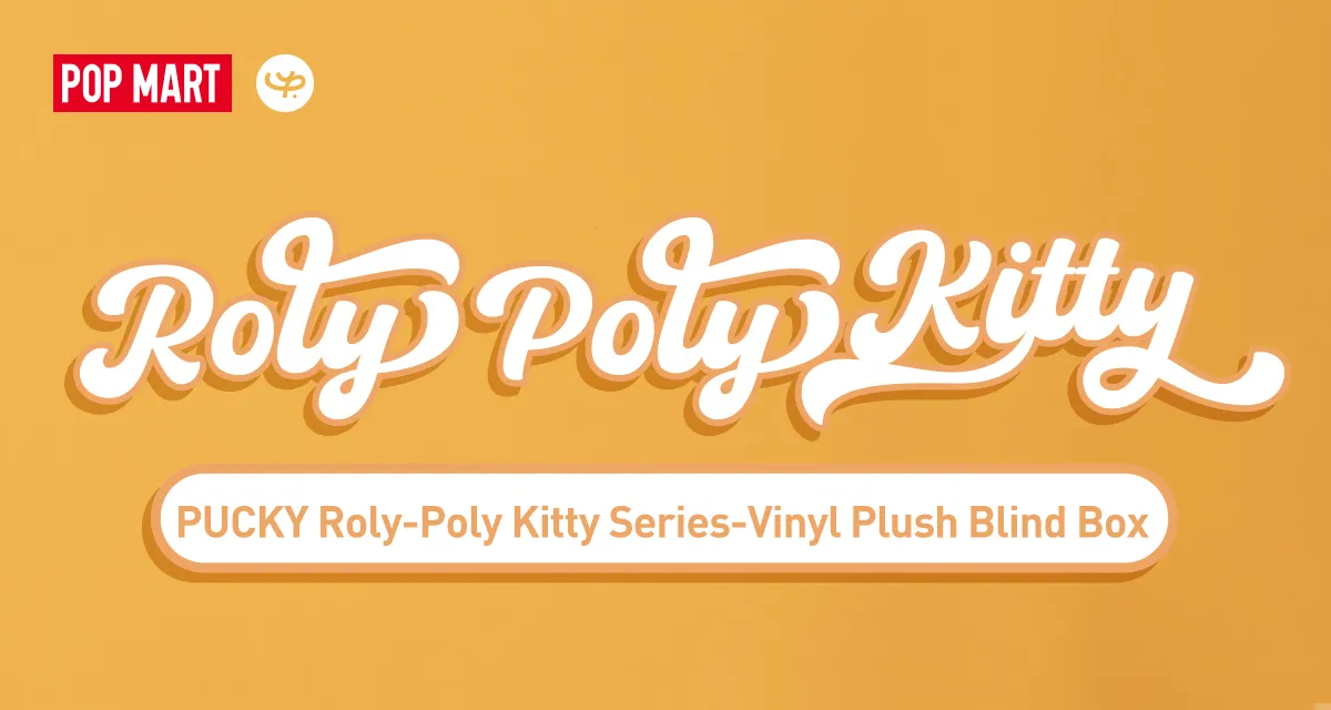 PUCKY Roly-Poly Kitty Series-Vinyl Plush Blind Box - POP MART (Singapore)