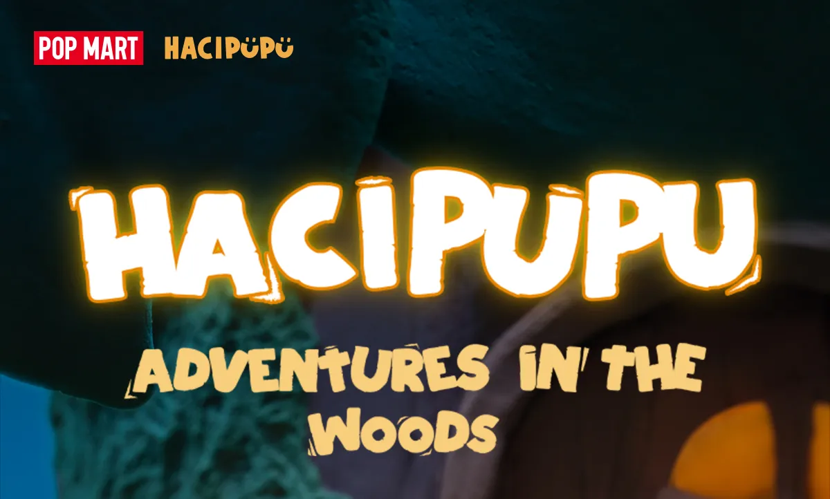 HACIPUPU Adventures In The Woods Series Figures - POP MART (Spain)